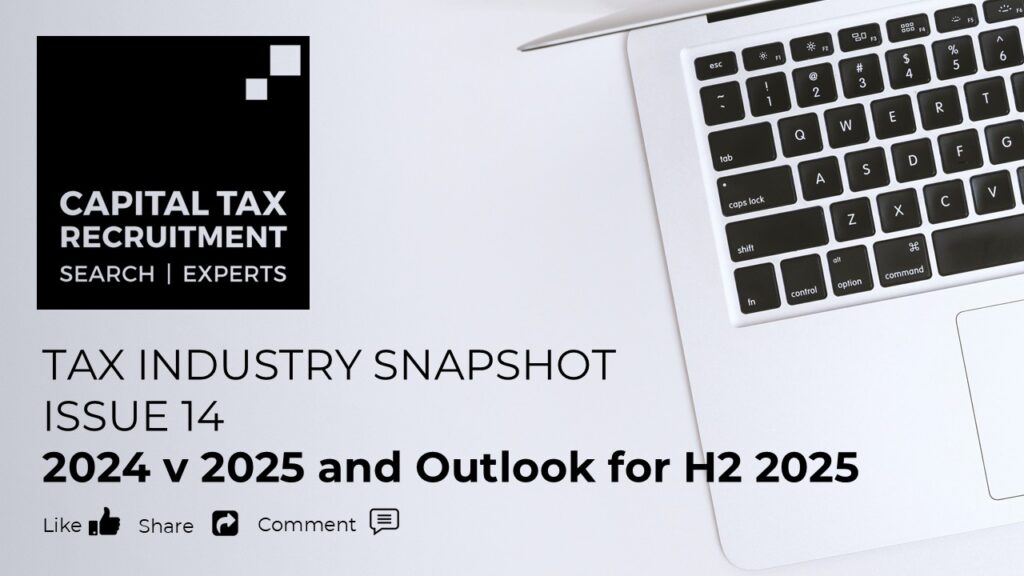 Tax Industry Snapshot – 2024 v 2025 and Outlook for H2 2025 | Capital ...